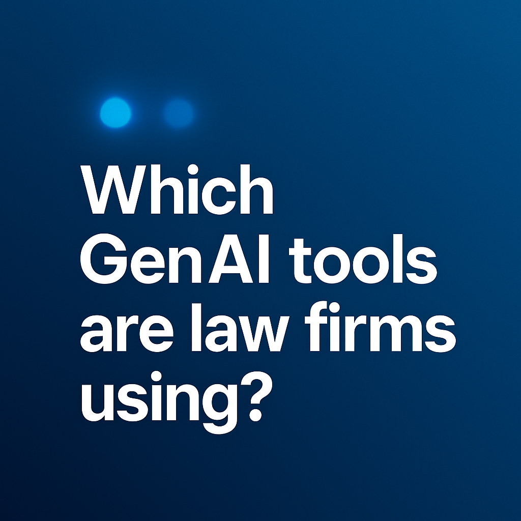 Which GenAI tools are law firms using?